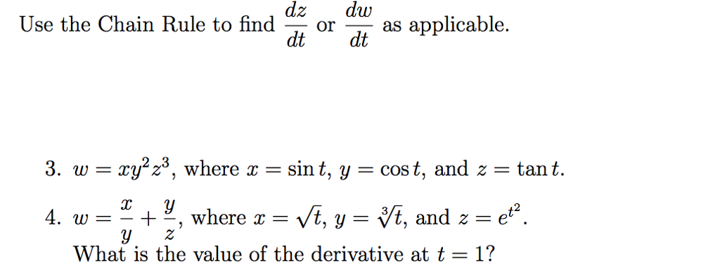 Solved Use the Chain Rule to find dz/dt or dw/dt as | Chegg.com