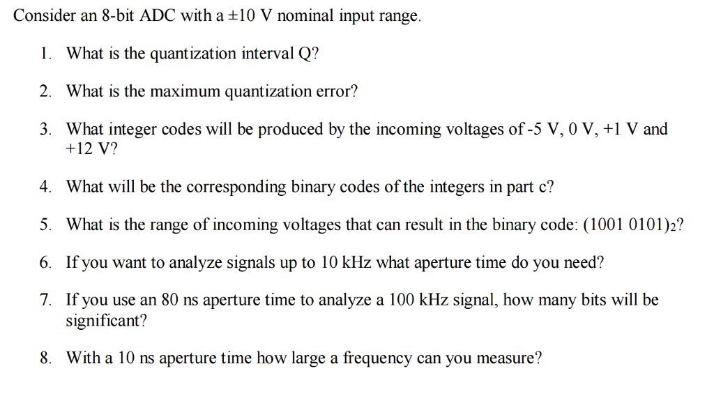 Solved Consider an 8-bit ADC with a plusminus 10 V nominal | Chegg.com