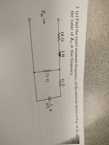 Solved Find the exact resonant frequency of the network | Chegg.com