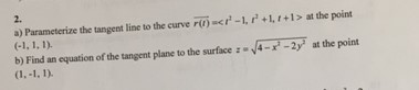 Solved Parameterize the tangent line to the curve F(t) = at | Chegg.com