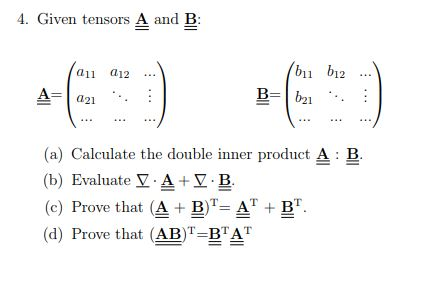 Solved 4. Given tensors A and B: 1 a12 .. b bi2 (a) | Chegg.com