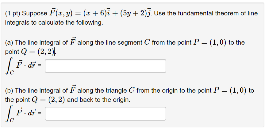 Solved (1 pt) Suppose F(x, y) - (z + 6)i + (5y + integrals | Chegg.com