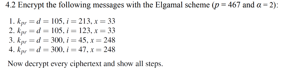 4.2 Encrypt the following messages with the Elgamal | Chegg.com
