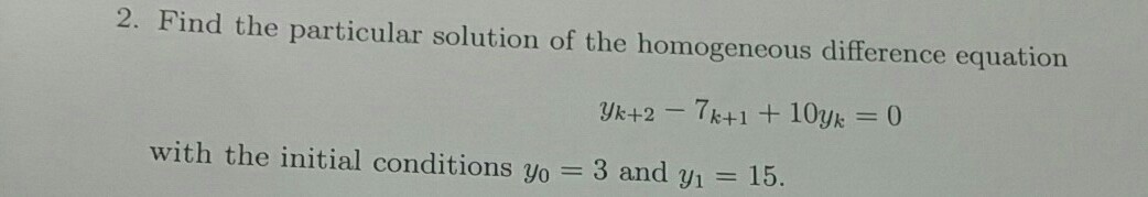 2. Find the particular solution of the homogeneous | Chegg.com