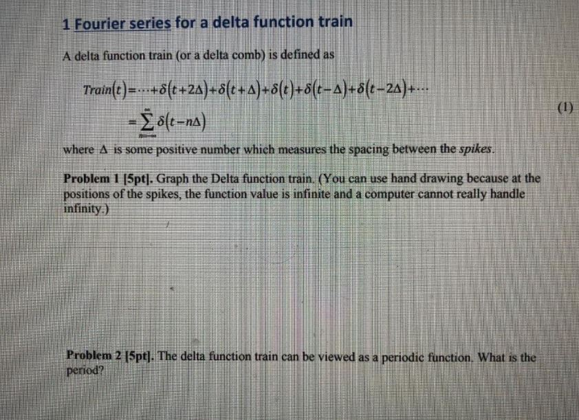 Solved 1 Fourier series for a delta function train A delta | Chegg.com