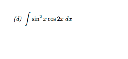 Solved Evaluate the following integral (d) integral sin^2 x | Chegg.com