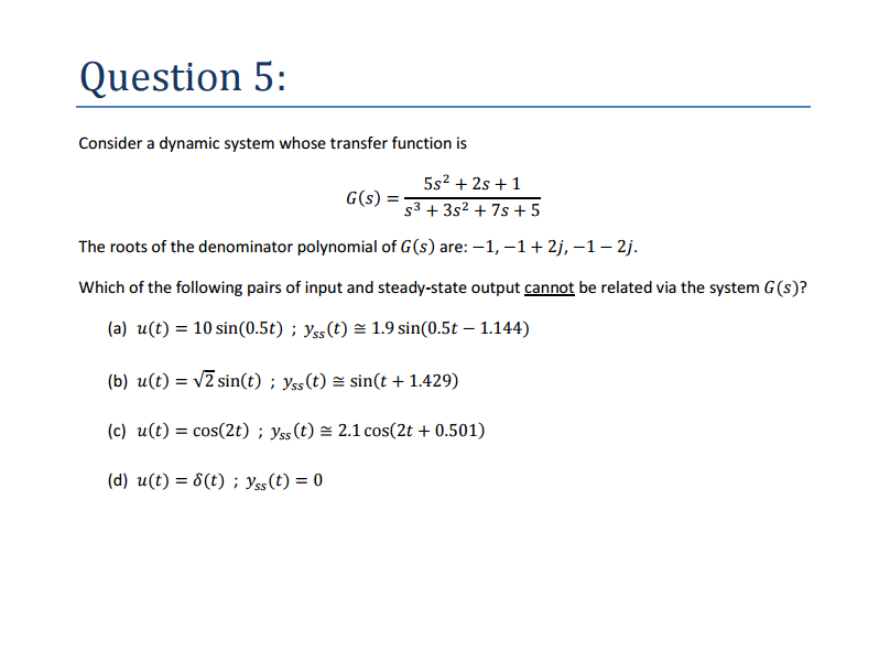 Solved Consider a dynamic system whose transfer function is | Chegg.com