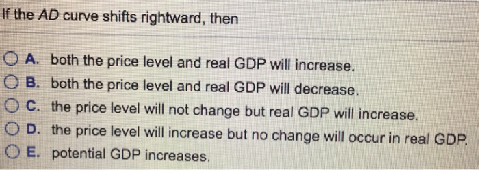 Solved If the AD curve shifts rightward, then O A. both the | Chegg.com