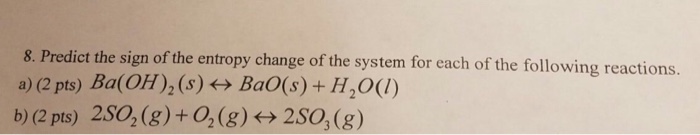 Solved Predict the sign of the entropy change of the system | Chegg.com
