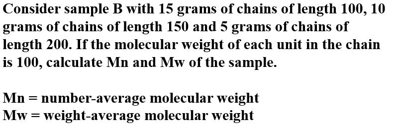 Solved Consider sample B with 15 grams of chains of length | Chegg.com
