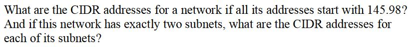 Solved What are the CIDR addresses for a network if all its | Chegg.com