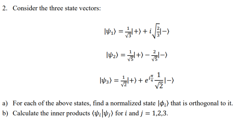 Solved 2. Consider the three state vectors a) For each of | Chegg.com