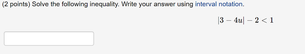 Solved (2 points) Solve the following inequality. Write your | Chegg.com Solved (2 points) Solve the following inequality. Write your | Chegg.com