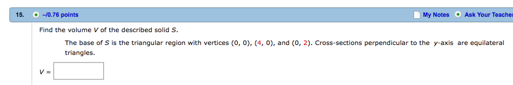Solved Find the volume V of the described solid S. The base | Chegg.com
