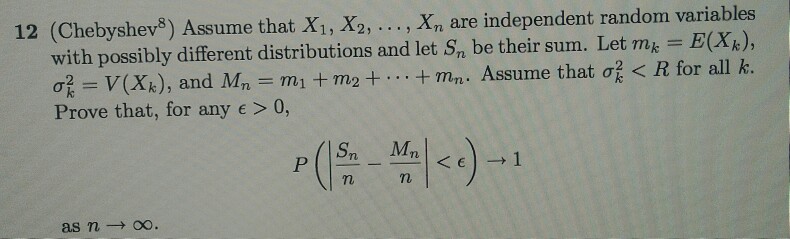 Solved 12 (Chebyshevs) Assume that X1, X2,..., Xn are | Chegg.com