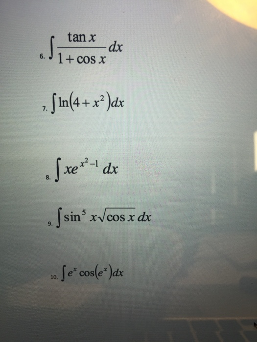Solved Integral tan x/1 + cos x dx integral ln(4 + x^2)dx | Chegg.com