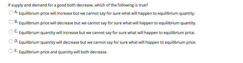 Solved If supply and demand for a good both decrease, which | Chegg.com