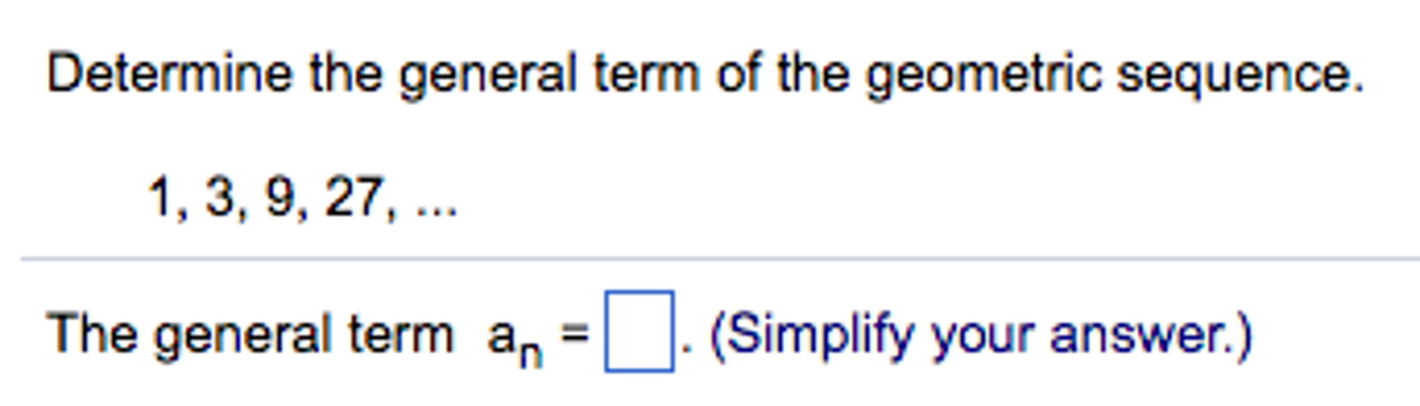 Solved Determine the general term of the geometric sequence. | Chegg.com