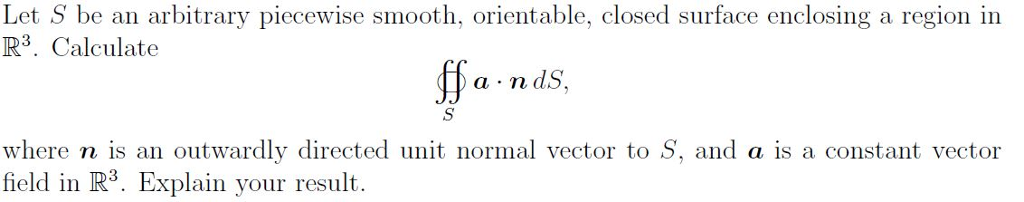 Solved Let S be an arbitrary piecewise smooth, orientable, | Chegg.com