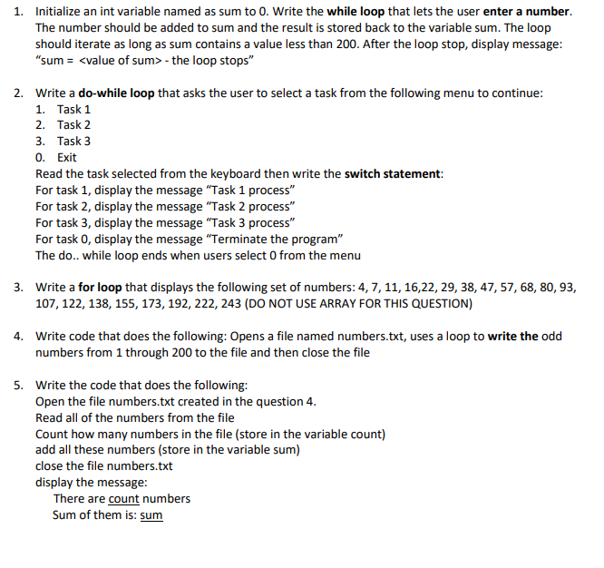 Solved 1. Initialize an int variable named as sum to 0. | Chegg.com Solved 1. Initialize an int variable named as sum to 0. | Chegg.com