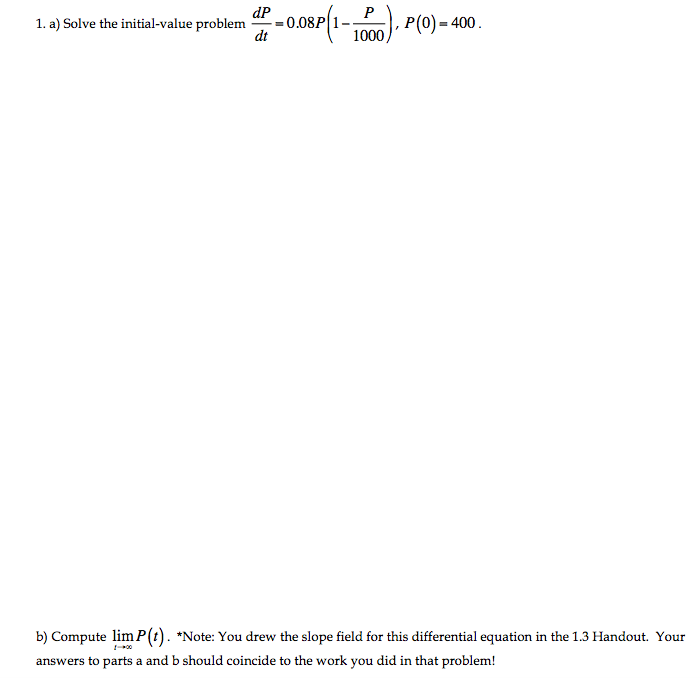 Solved 1. a) Solve the initial-value problem dp/dt = 0.08P(1 | Chegg.com