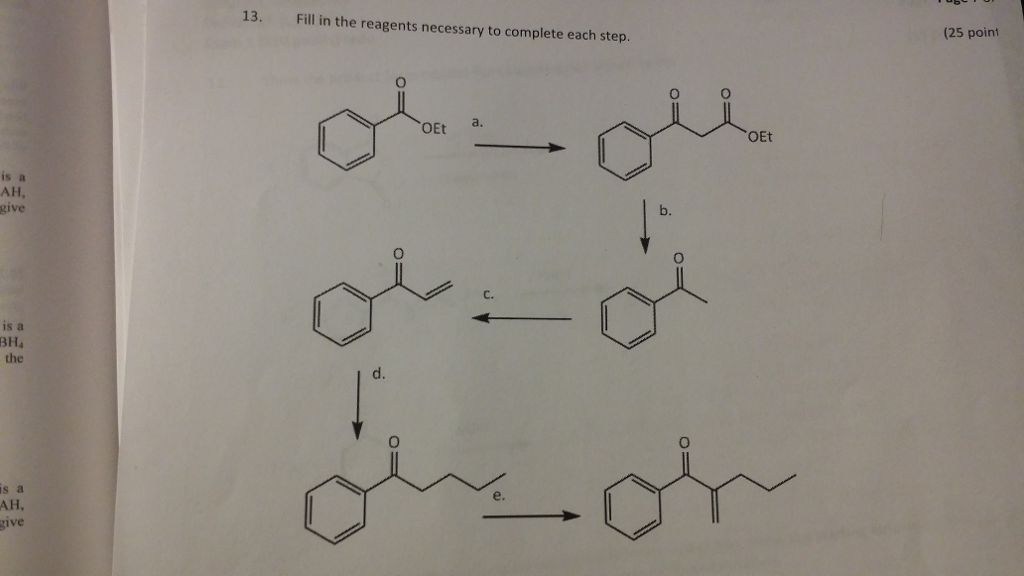 Solved give is a the is a AH, give 13. Fill in the reagents | Chegg.com Solved give is a the is a AH, give 13. Fill in the reagents | Chegg.com