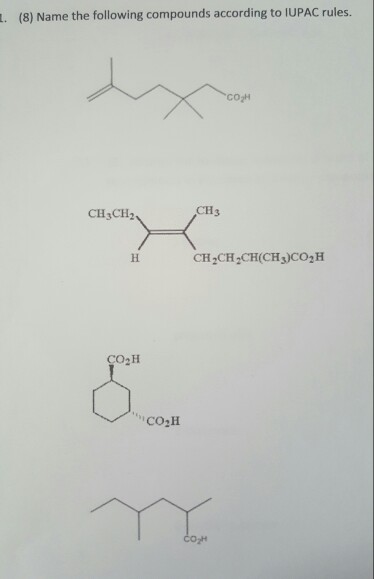 Solved . (8) Name the following compounds according to IUPAC | Chegg.com