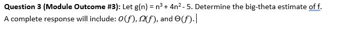 Solved Question 3 (Module Outcome #3): Let g(n) = n, 4n2-5. | Chegg.com
