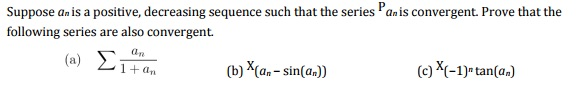 Solved Suppose an is a positive, decreasing sequence such | Chegg.com