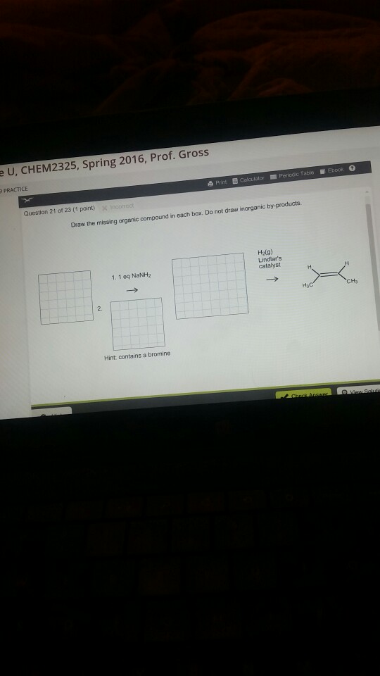 Solved U, CHEM2325, Spring 2016, Prof. Gross PRACTICE EbooK | Chegg.com