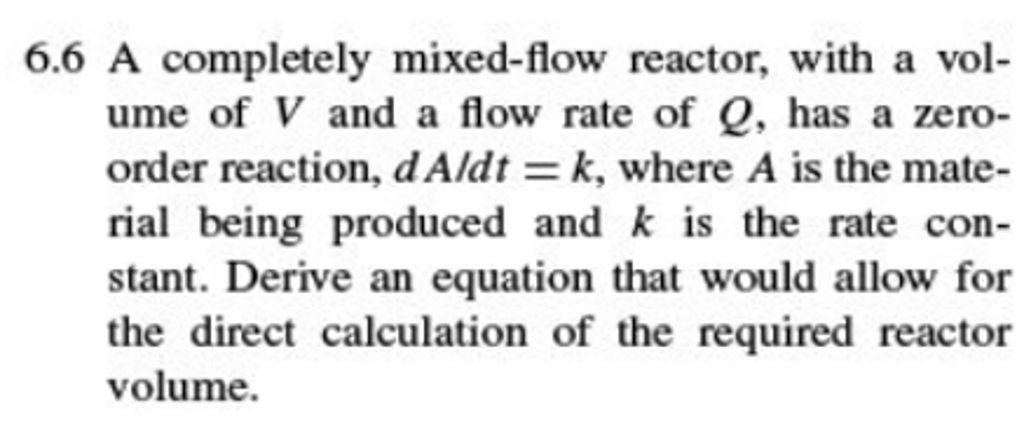 A completely mixed-flow reactor, with a volume of V | Chegg.com