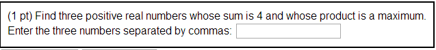 Solved Find three positive real numbers whose sum is 4 and | Chegg.com