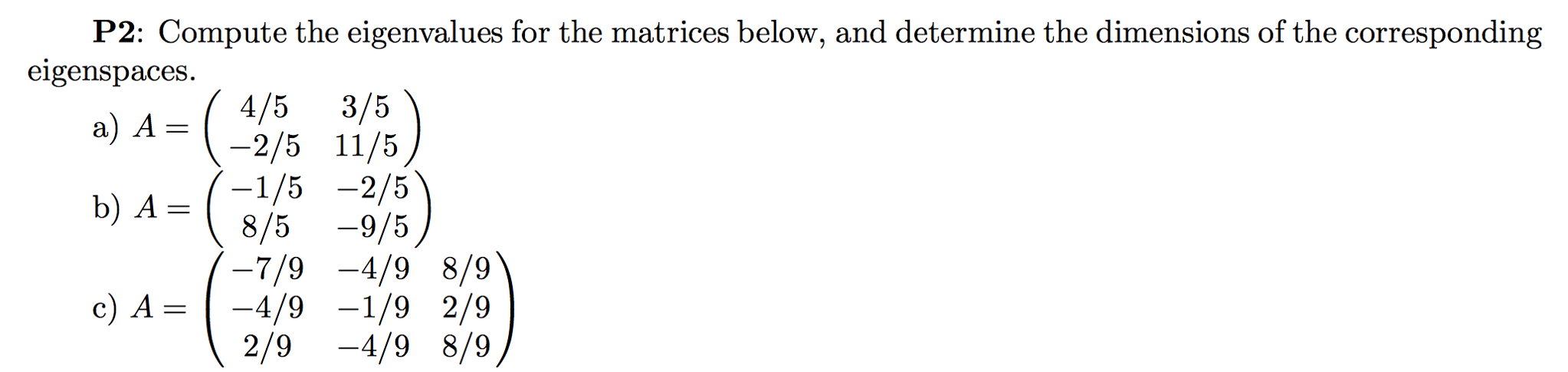 Solved Compute the eigenvalues for the matrices below, and | Chegg.com