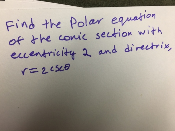 Solved Find the polar equation of the conic section with | Chegg.com
