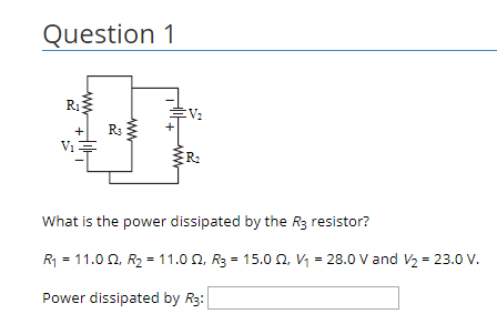 Solved What is the power dissipated by the R3 resistor? | Chegg.com