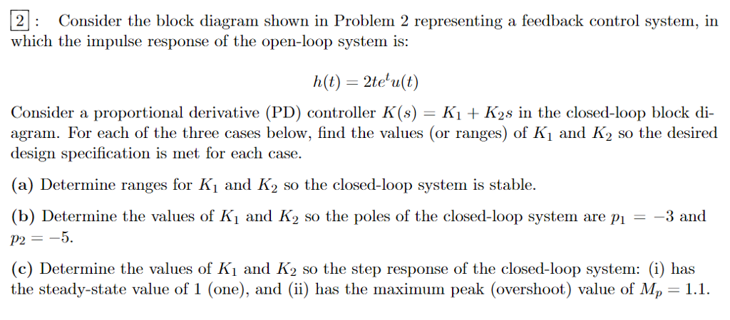 Solved 2Consider the block diagram shown in Problem 2 | Chegg.com Solved 2Consider the block diagram shown in Problem 2 | Chegg.com