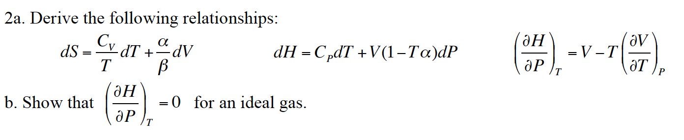 Solved Derive the following relationships: dS = C_v/T dT + | Chegg.com