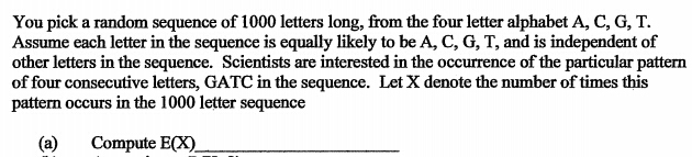 Solved You pick a random sequence of 1000 letters long, from | Chegg.com