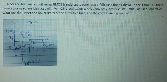 Solved 5. A source-follower circuit using NMOS transistors | Chegg.com