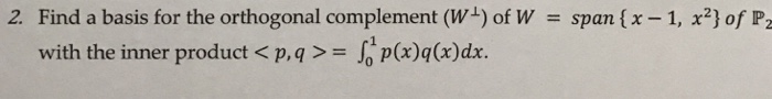 Solved Find a basis for the orthogonal complement | Chegg.com