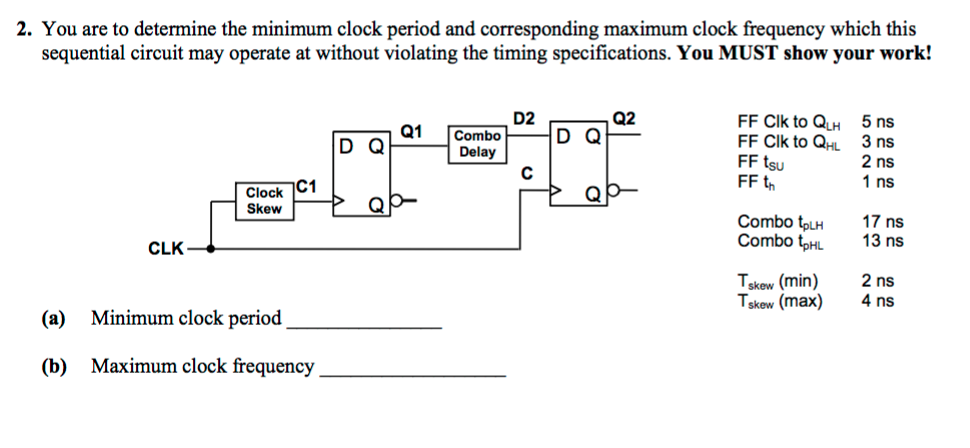 You are to determine the minimum clock period and | Chegg.com