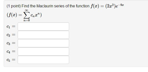 Solved Find the Maclaurin series of the function f(x) = | Chegg.com