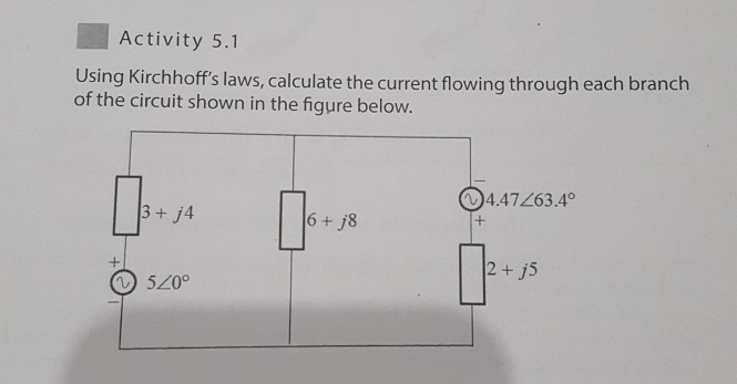 Solved Activity 5.1 Using Kirchhoff's laws, calculate the | Chegg.com