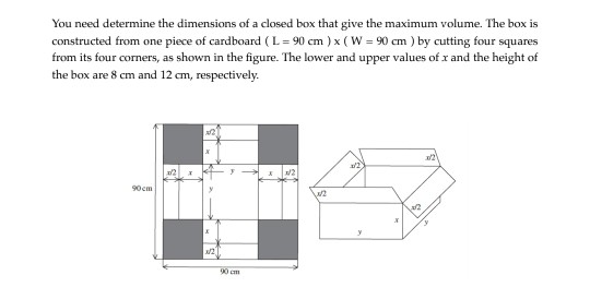 Solved You need determine the dimensions of a closed box | Chegg.com