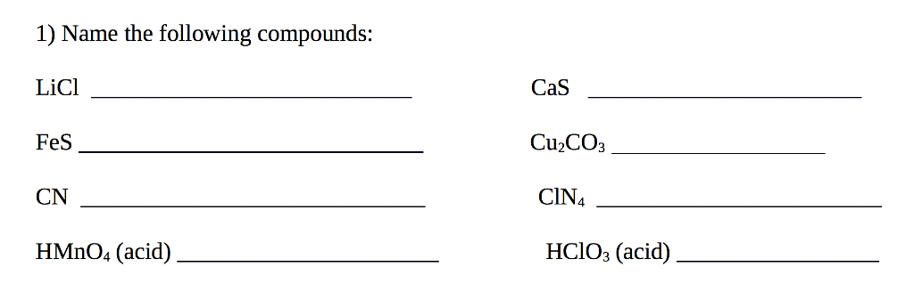 Solved Name the following compounds: LiCl _____ FeS _____ | Chegg.com