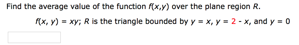 Solved Find the average value of the function f(x, y) over | Chegg.com