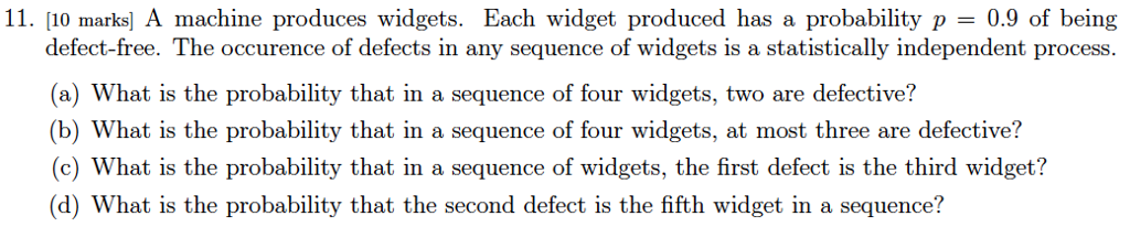 Solved 11. [10 marks) A machine produces widgets. Each | Chegg.com