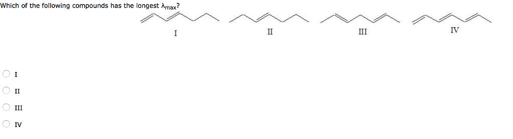 Solved Which of the following compounds has the longest λma | Chegg.com