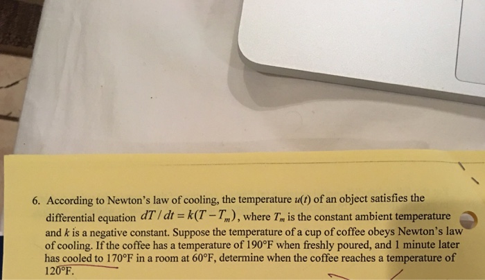 Solved According to Newton's law of cooling, the temperature | Chegg.com
