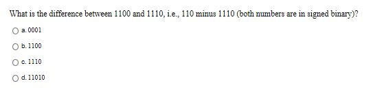 Solved What is the difference between 1100 and 1110, ie., | Chegg.com